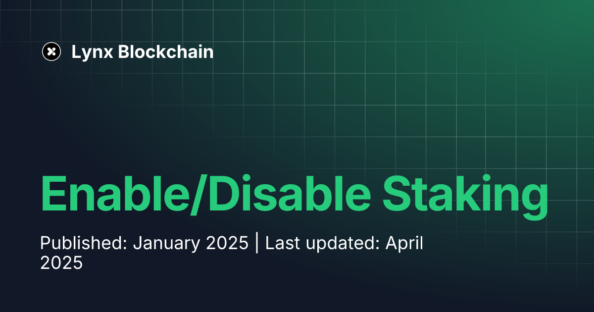Enable/Disable Staking | Lynx Blockchain