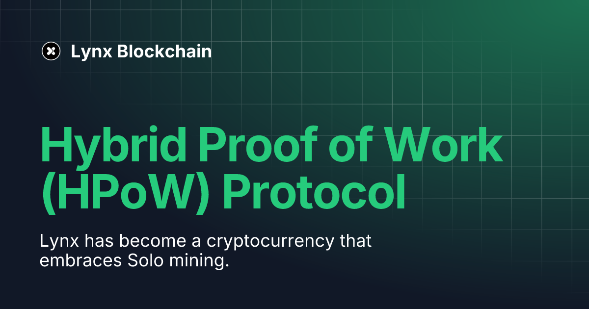 Hybrid Proof of Work (HPoW) Protocol | Lynx Blockchain