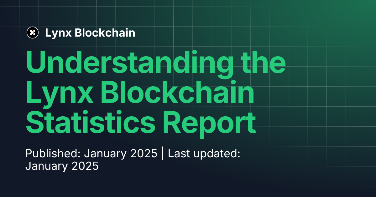 Understanding the Lynx Blockchain Statistics Report | Lynx Blockchain