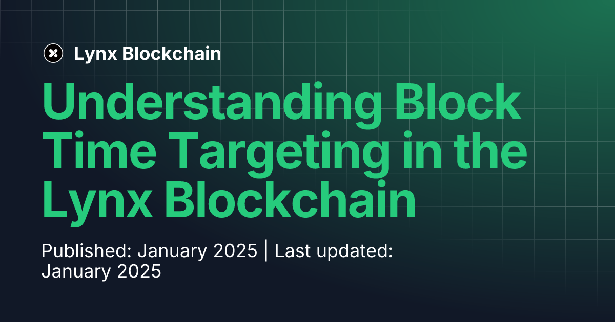 Understanding Block Time Targeting in the Lynx Blockchain | Lynx Blockchain