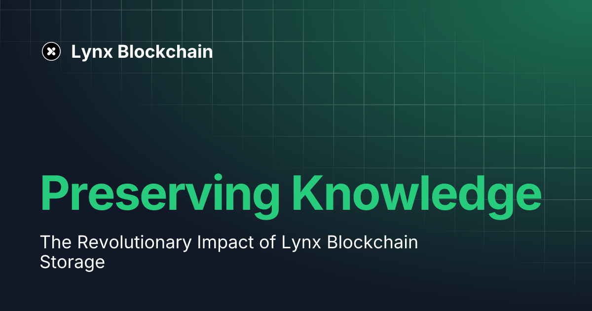 Preserving Knowledge | Lynx Blockchain